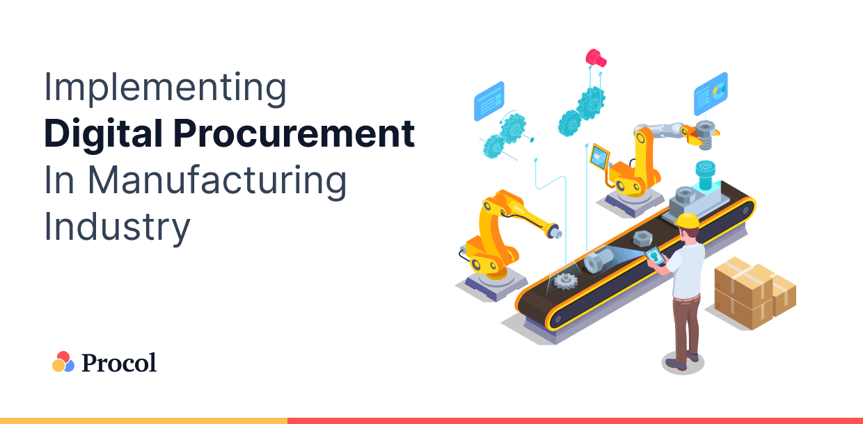 Implementing Digital Procurement In Manufacturing Industry - Procol